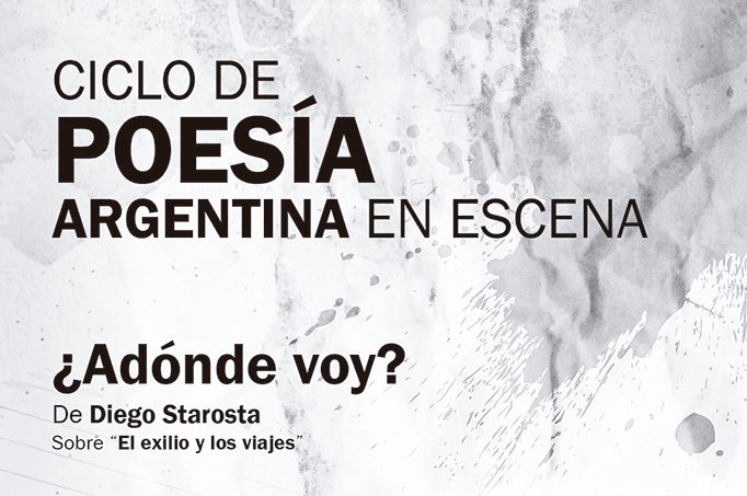¿Adónde voy? / Viajes y exilio – Teatro Nacional Cervantes